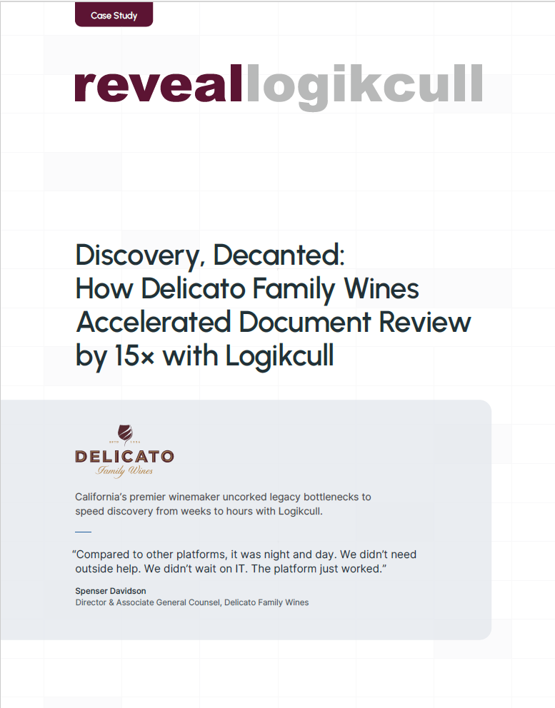 Discovery, Decanted: How Delicato Family Wines Accelerated Document Review by 15× with Logikcull